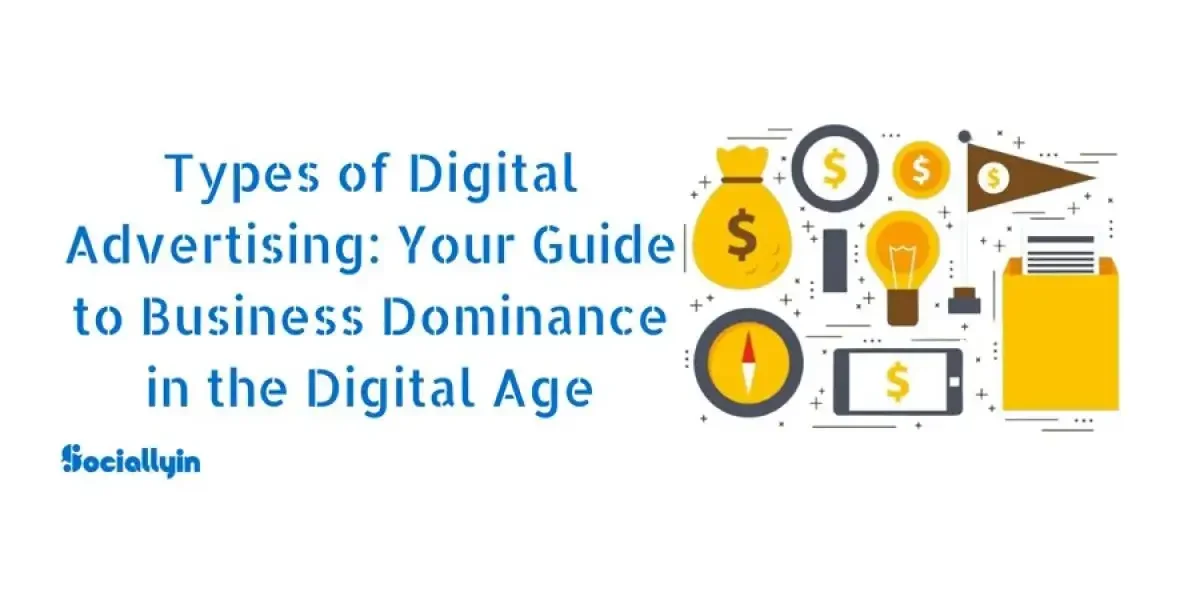 Types of Digital Advertising: Essential Knowledge for Business Growth