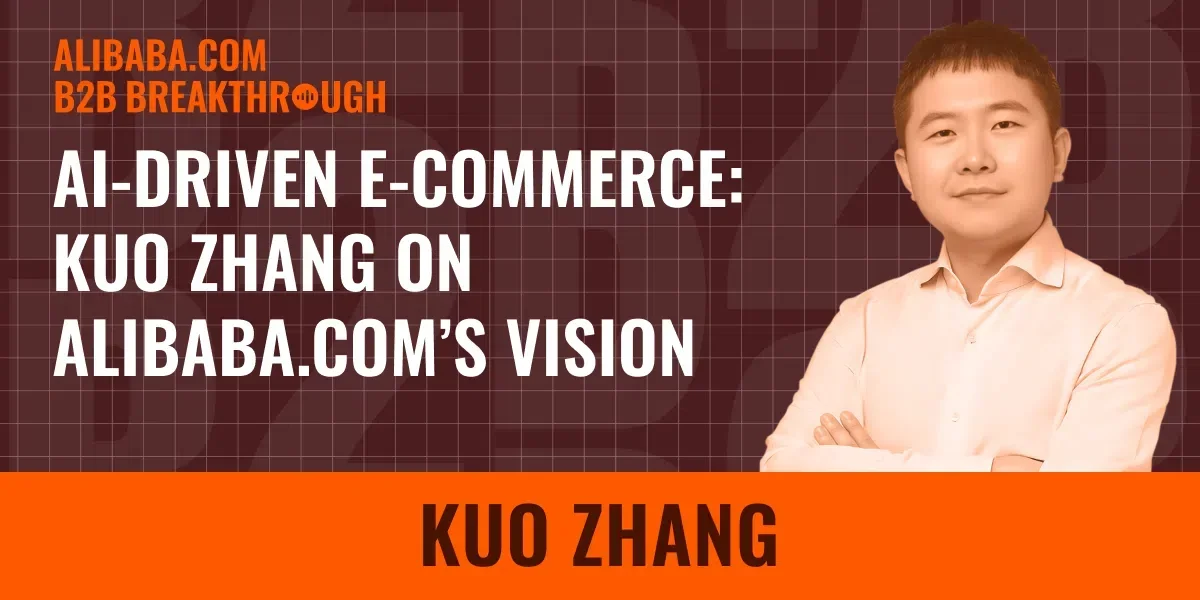 AI-Driven E-Commerce: Kuo Zhang on Alibaba.com’s Vision